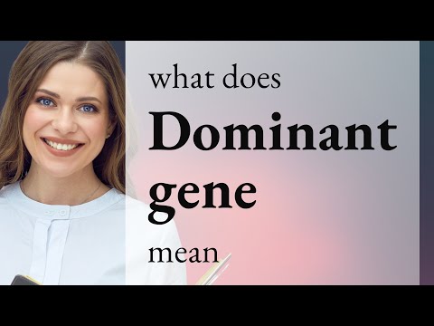Dominant gene | what is DOMINANT GENE definition