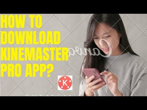 How To Download Kinemaster Mod App(100% Working)?