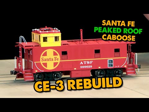 Santa Fe Peaked Roof Caboose CE-3 Rebuild