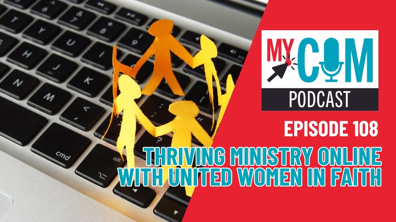 MyCom Podcast Ep. 108: Thriving online communities | ResourceUMC