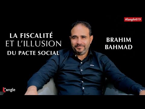 Brahim Bahmad | Le système fiscal et l'illusion du pacte social.