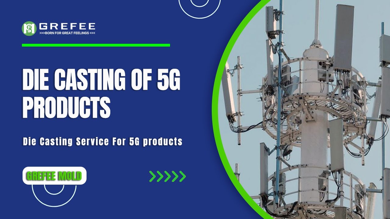 Die casting of 5g products