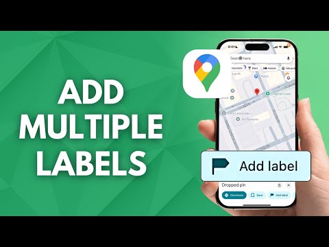 How to Add Multiple Labels on Google Maps!