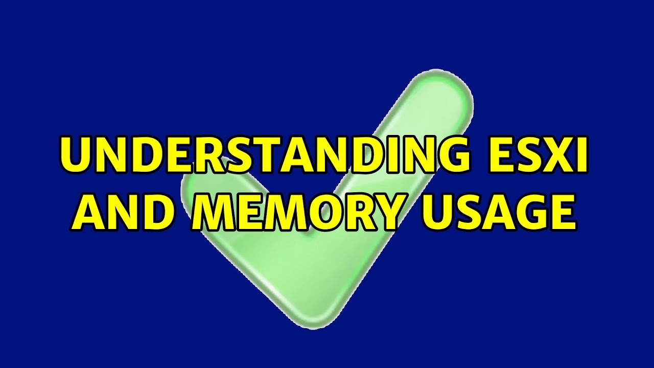 Understanding ESXi and Memory Usage
