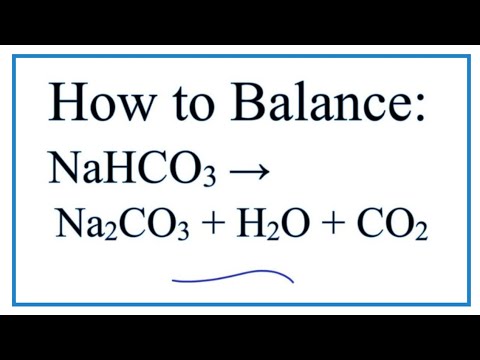 How to Balance NaHCO3 = Na2CO3 + H2O + CO2