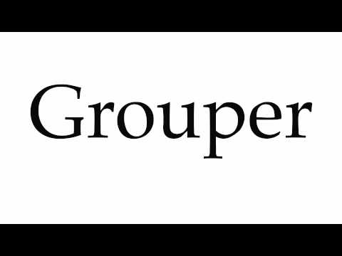 How to Pronounce Grouper