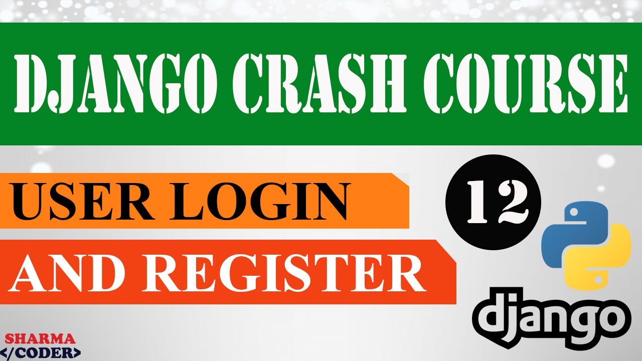 Part 12 :Django Crash Course| User Registration and Login  Authentication |Django framework(3.x)2021