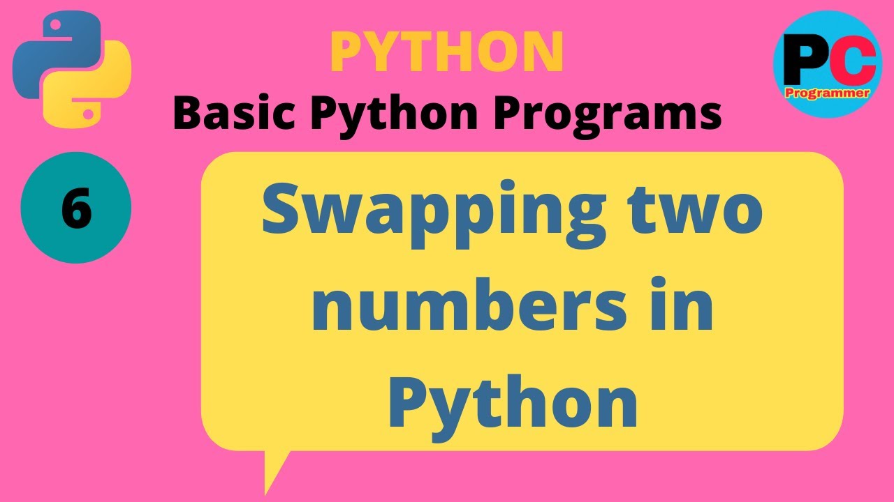 Swapping two numbers in python | Basic Python Programs | Class #6