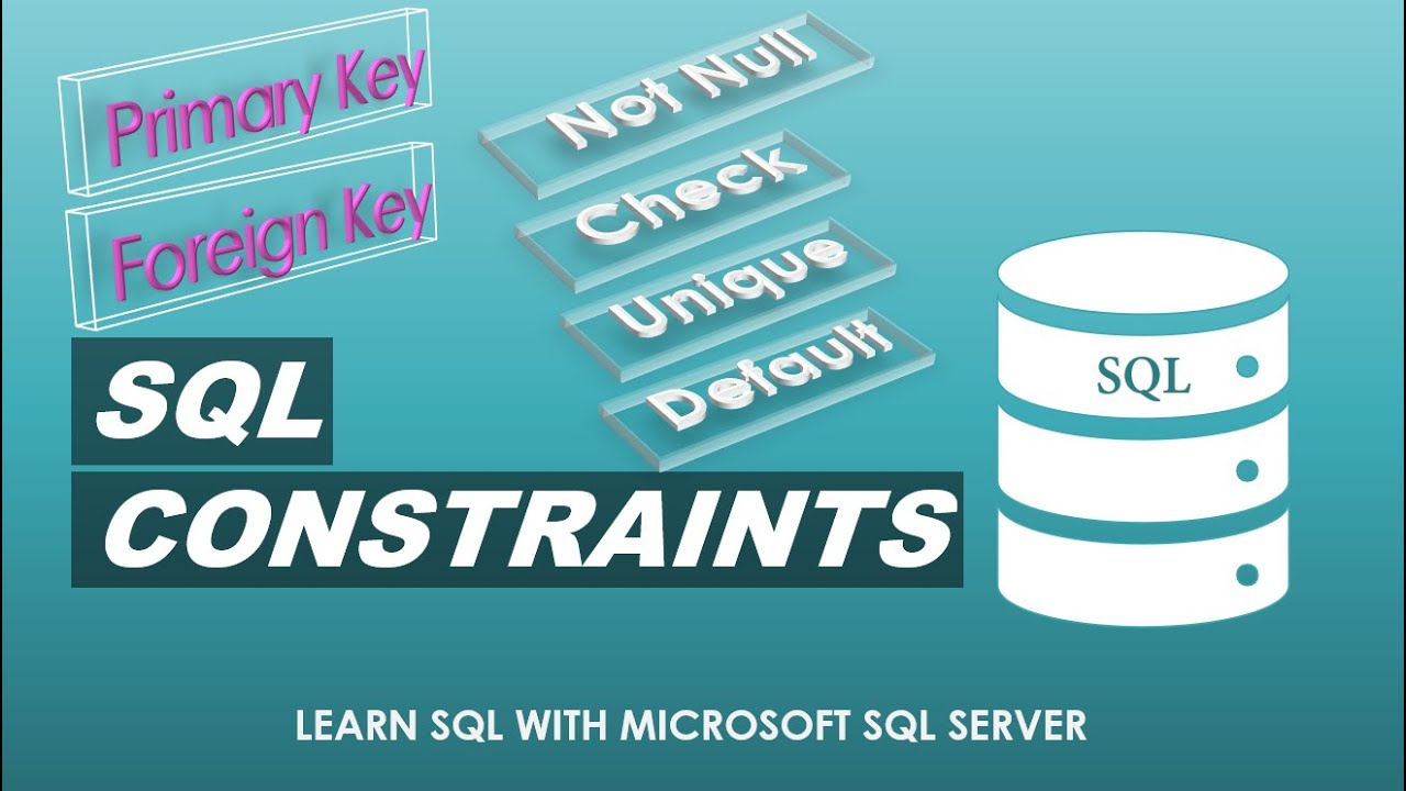 Learn SQL with Microsoft SQL Server | SQL Constraints | Part 6