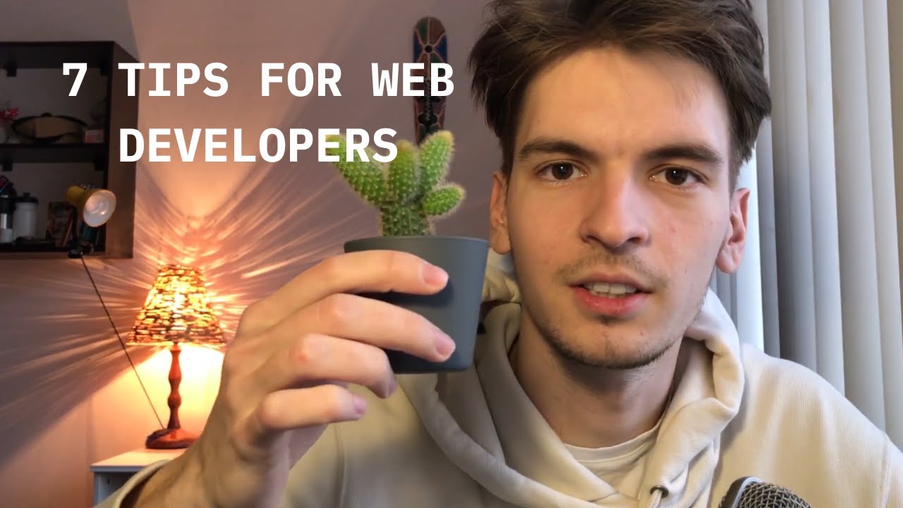 7 TIPS FOR WEB DEVELOPERS