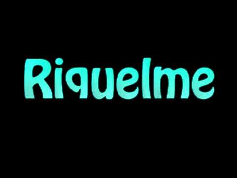 Learn How To Pronounce Riquelme