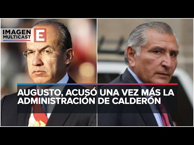 'Anda lloriqueando', Adán Augusto vuelve arremeter contra Felipe Calderón