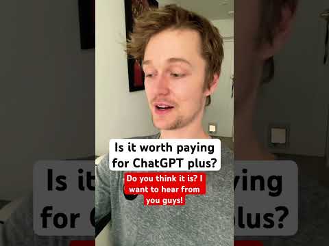 Is it worth paying for ChatGPT plus?