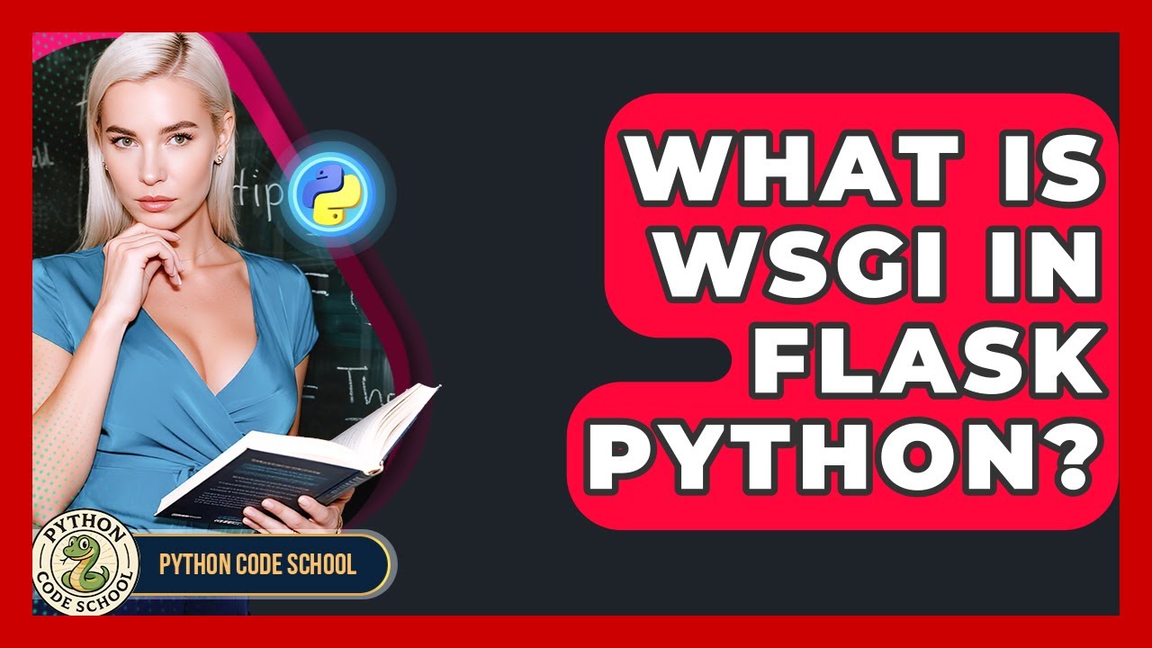 What Is WSGI In Flask Python? - Python Code School