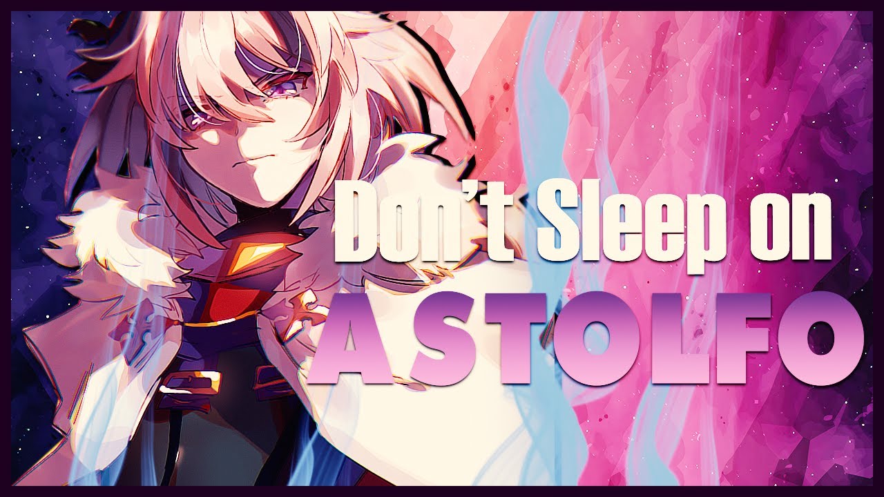 Don't SLEEP On ASTOLFO