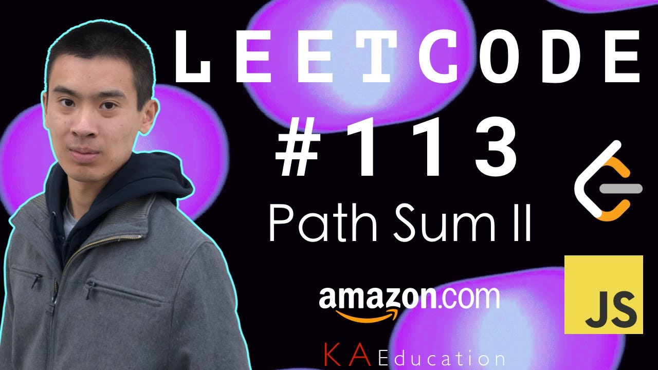 Solving LeetCode 113 in JavaScript (Path Sum II)
