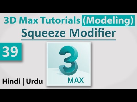 39 - Squeeze Modifier -- 3D Max Full Modeling Tutorials in Hindi - Urdu Video Lecture - Learn 3D ...