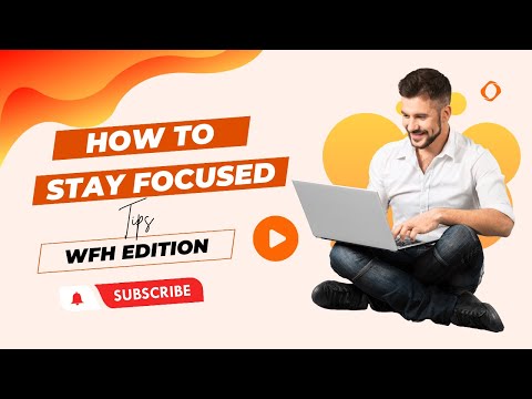 How to Stay Focused and Avoid Procrastination When Working from Home!