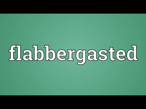 FLABBERGASTED MEANING #flabbergasted