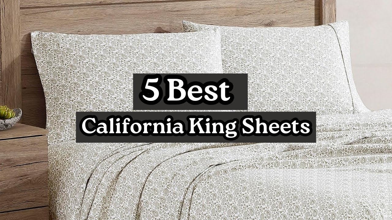 Top 5 Best California King Sheets 2025 | Luxury, Comfort & Value Picks
