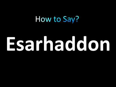 How to Pronounce Esarhaddon (correctly!)
