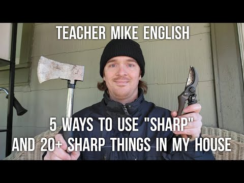 5 Meanings of "sharp" (and 20+ sharp things in my house)