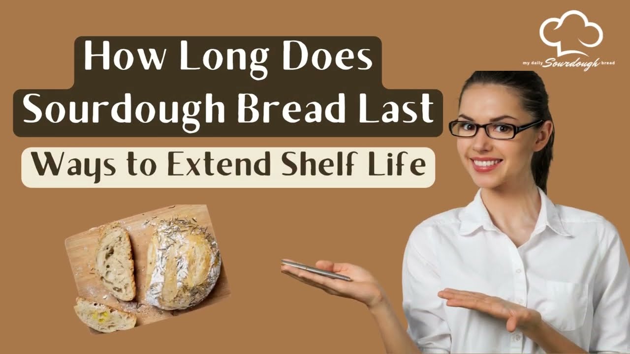 How Long Does Sourdough Bread Last?