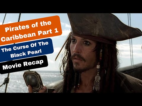 Pirates Of The Caribbean | Part 1 | The Curse Of The Black Pearl | Recap