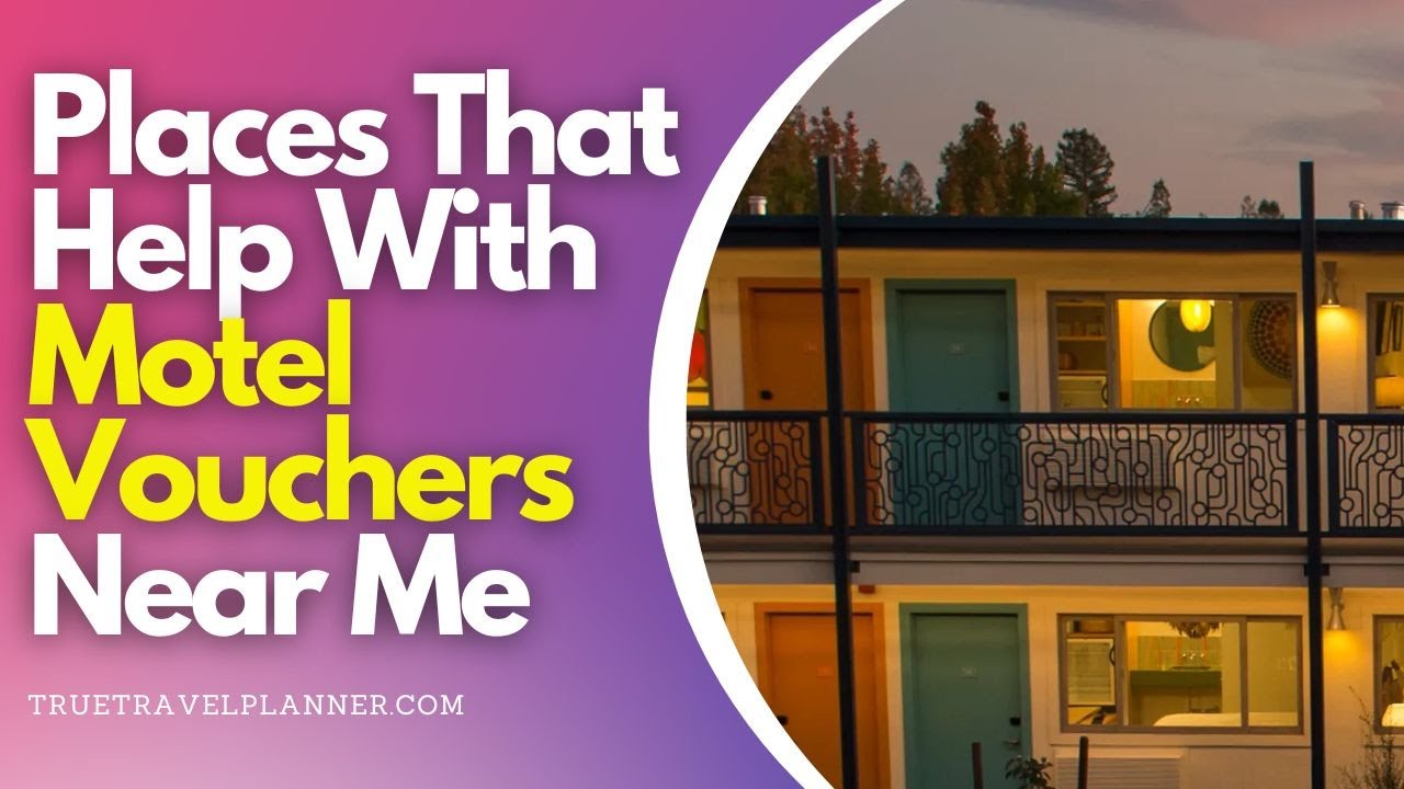 Places That Help With Motel Vouchers Near Me | Upto 60% Off
