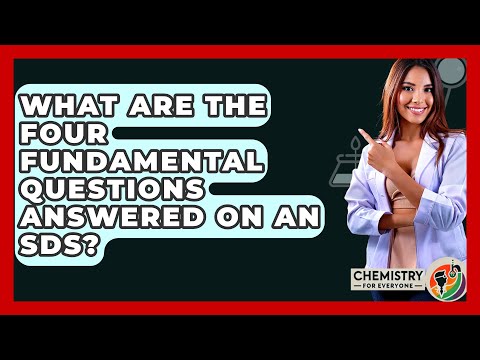 What Are the Four Fundamental Questions Answered on an SDS? - Chemistry For Everyone