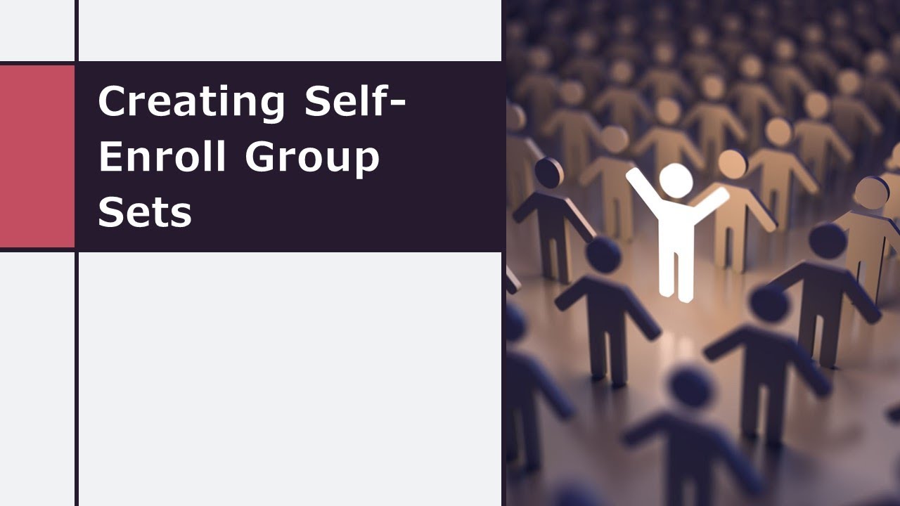 Creating Self-Enroll Group Sets
