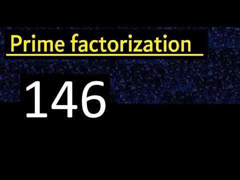 Prime factorization of 146 , How to find prime factors