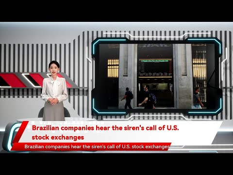 Brazilian companies hear the siren's call of U.S. stock exchanges