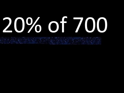 20% of 700 , percentage of a number . 20 percent of 700 . procedure