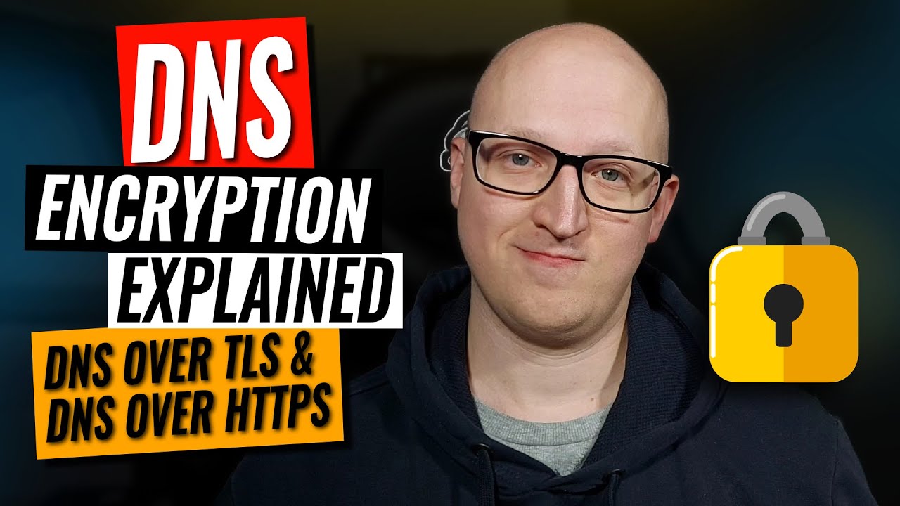 DNS Encryption explained - DNS over TLS (DoT) & DNS over HTTPS (DoH)