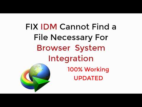 FIX IDM Cannot Find a File that is Necessary for Browser and System Integration 100% Working