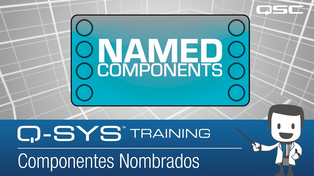 Q-SYS Control 101  |  Scripting Basics F - Named Components (SP)