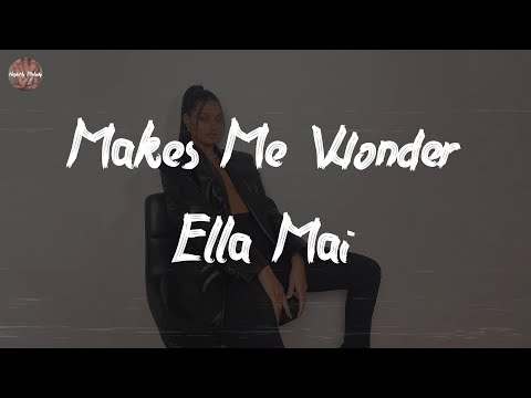 Ella Mai - Makes Me Wonder (Lyric Video)