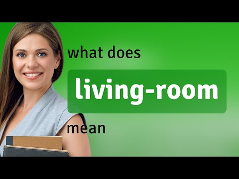 Living-room — meaning of LIVING-ROOM