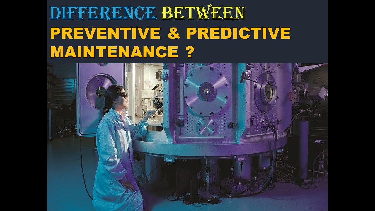 Difference between Preventive and Predictive Maintenance