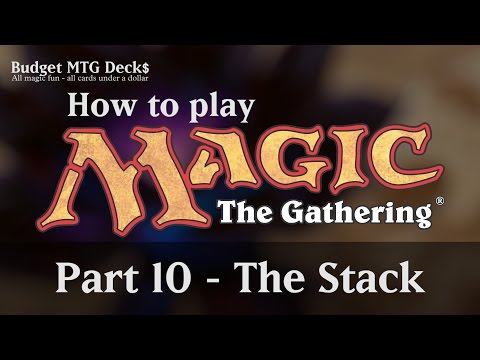 Tutorial – How to play Magic: The Gathering – Part 10: The Stack
