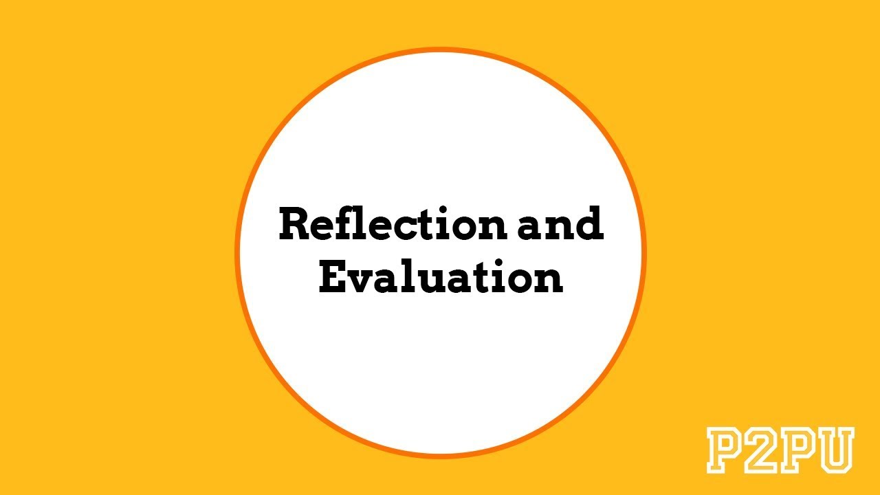 Reflection and Evaluation