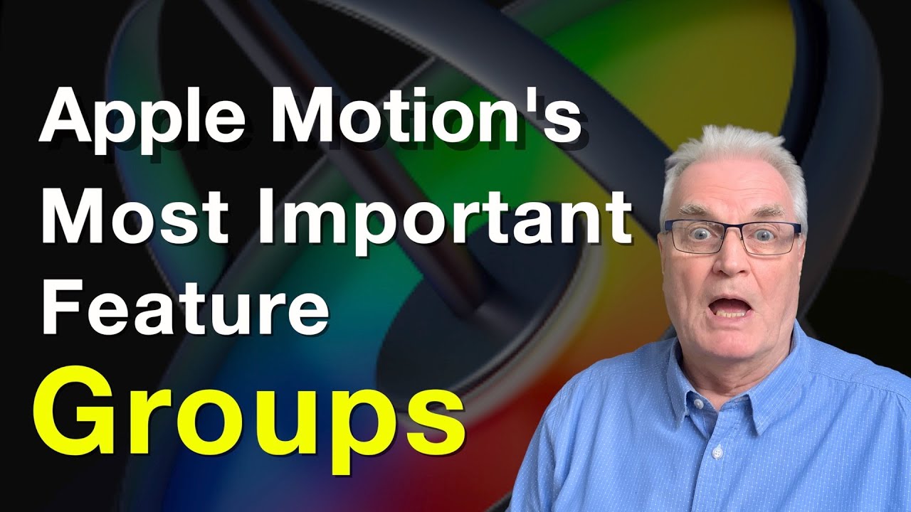 Apple Motion's most Important Feature - Groups