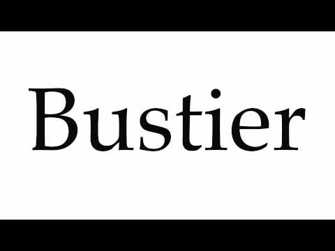 How to Pronounce Bustier