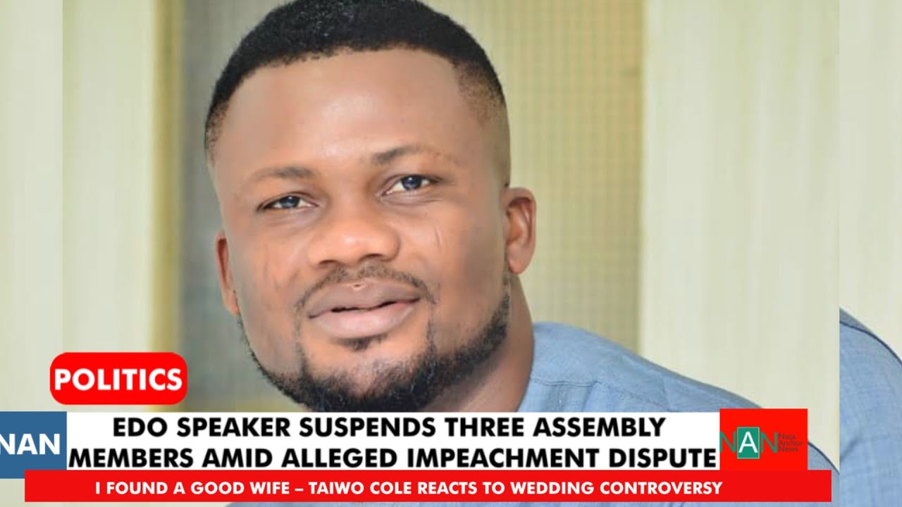 Edo Speaker Suspends Three Assembly Members Amid Alleged Impeachment Dispute