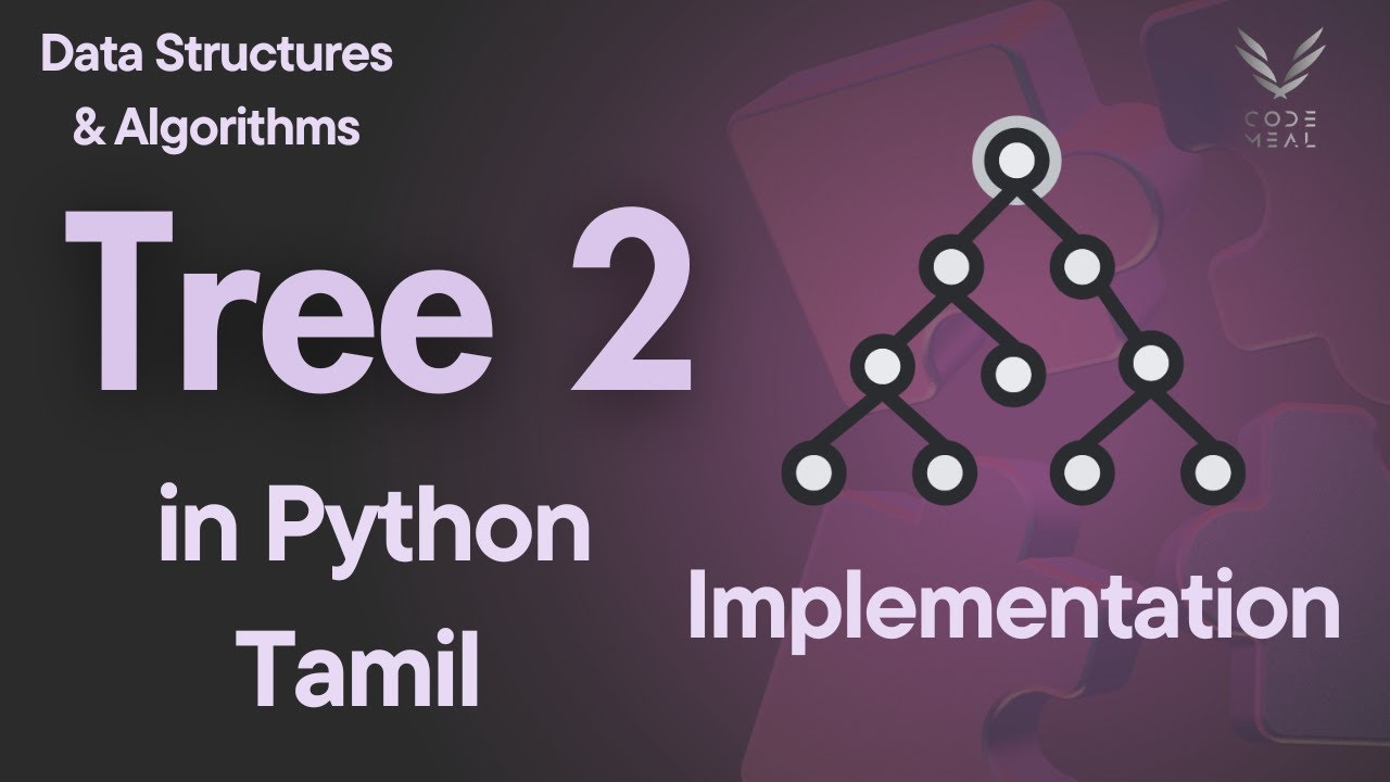 Tree II - Python - Data Structures & Algorithms - Tamil