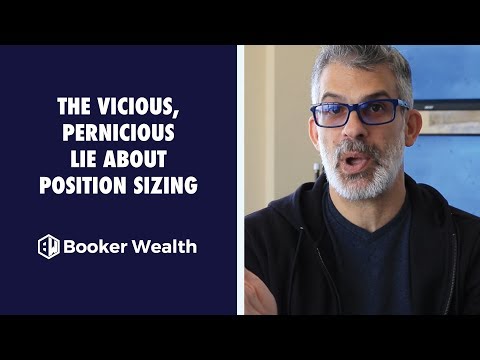 The Vicious, Pernicious Lie About Position Sizing - Rob Booker