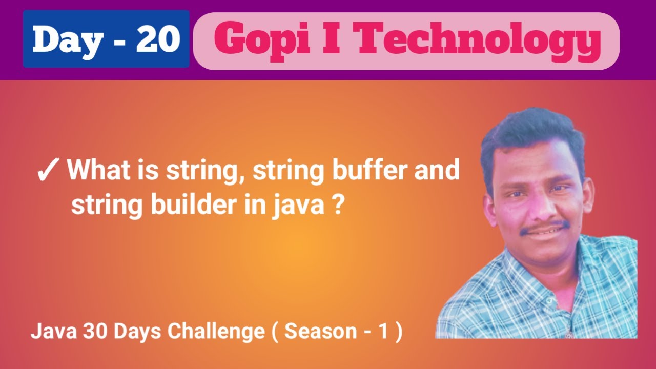 Day-20: What is String, String Buffer & String Builder in Java? | Java Full Stack Course |By Mr.Gopi