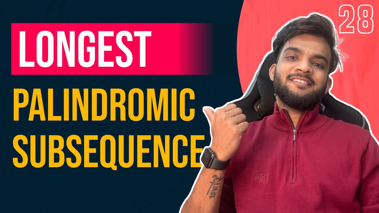 DP 28. Longest Palindromic Subsequence