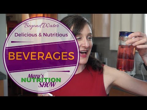 Beyond Water: Nutritious, Delicious Beverages - Mary's Nutrition Show LIVE (July 18, 2017)